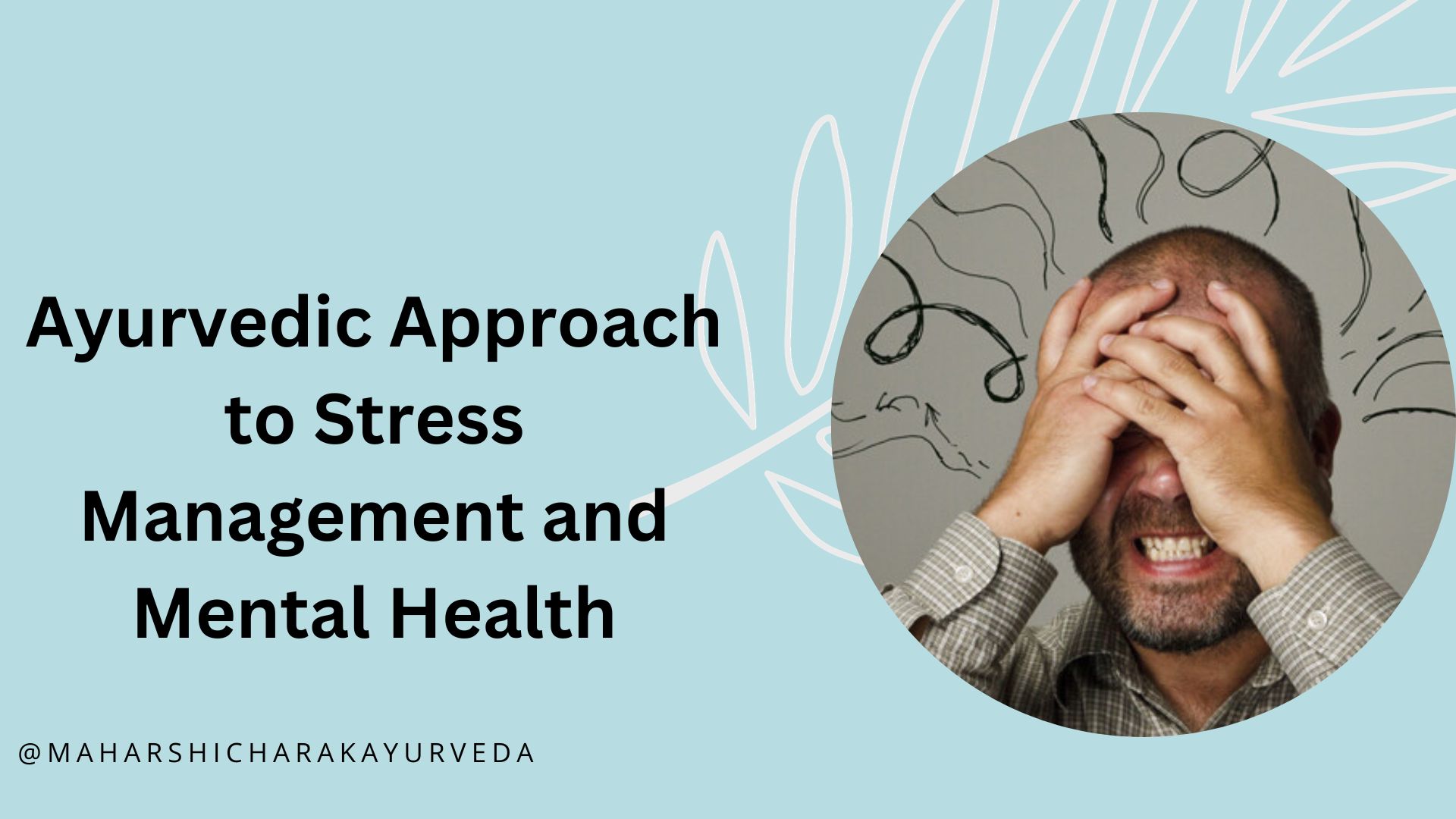 Ayurvedic Approach to Stress Management and Mental Health - Charak Ayurveda
