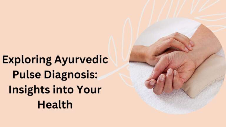 Exploring Ayurvedic Pulse Diagnosis: Insights into Your Health - Charak ...